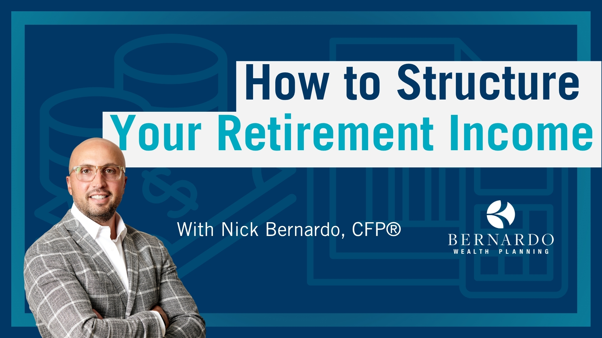 How To Structure Your Retirement Income